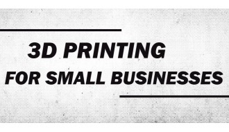 3D Printing for Small Businesses: Opportunities and Strategies ...